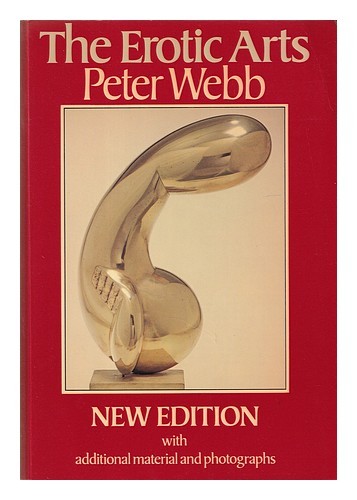 Webb, Peter (1941 The erotic arts / Peter Webb 1983 Hardcover | eBay