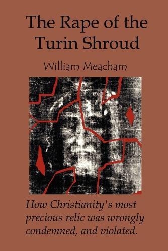 William Meacham The Rape of the Turin Shroud (Paperback) (UK IMPORT ...