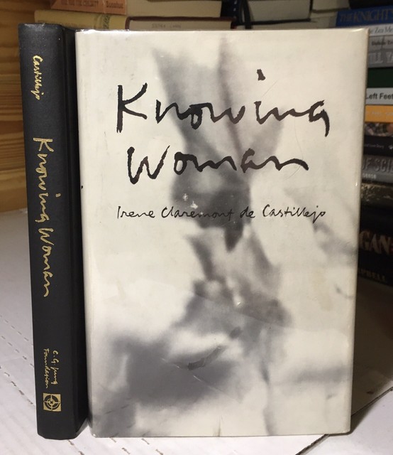 Knowing Woman: A Feminine Psychology by Irene Claremont De Castillejo ...
