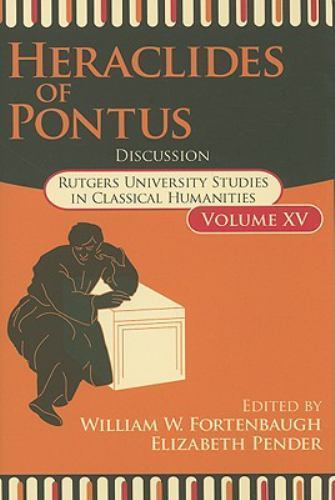 Rutgers University Studies in Classical Humanities Ser.: Heraclides of ...