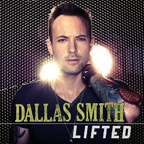 Lifted by Dallas Smith (CD) 825396071720| eBay
