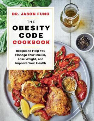 The Obesity Code Cookbook: Recipes to help you manage your insulin ...