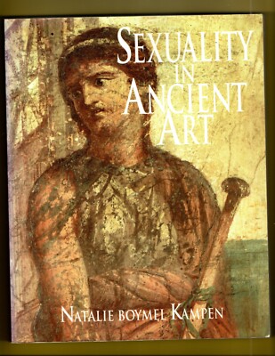 SEXUALITY IN ANCIENT ART CAMBRIDGE STUDIES IN NEW ART By Nathalie ...