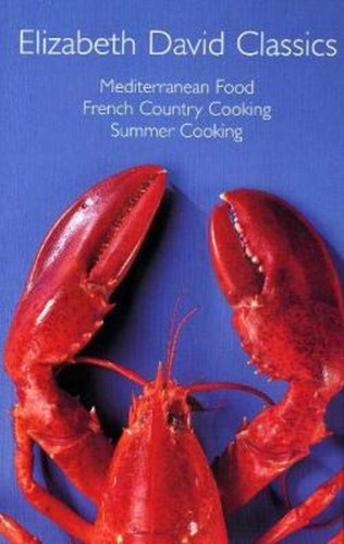 Elizabeth David Classics : Mediterranean Food, French Country Cooking ...