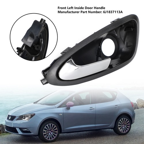 Poignee Porte Interieure Avant Gauche 6J1837113A Pour Seat Ibiza IV ...