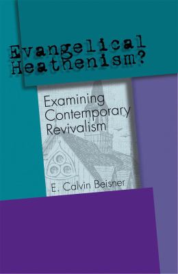 Evangelical Heathenism? : Examining Contemporary Revivalism by E ...