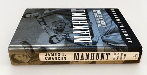 Manhunt by James L. Swanson (2006, HC) First Edition - Fourth Printing ...