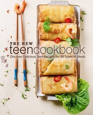 The New Teen Cookbook Discover Delicious Teen Recipes for All Ty by ...