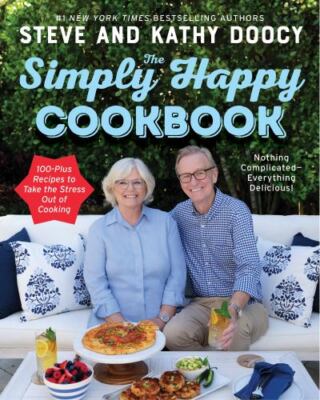 The Simply Happy Cookbook: 100-Plus Recipes to Take the Stress Out of ...