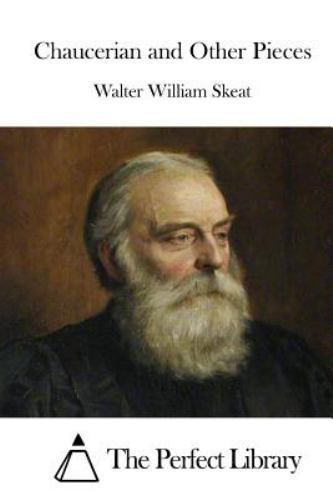 Chaucerian and Other Pieces by Walter William Skeat (2015, Trade ...