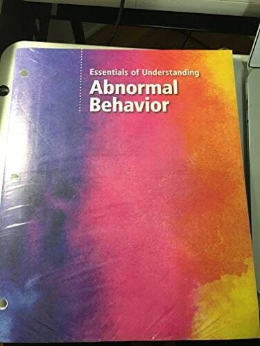 Essentials of Understanding Abnormal Behavior, Loose-leaf Version ...