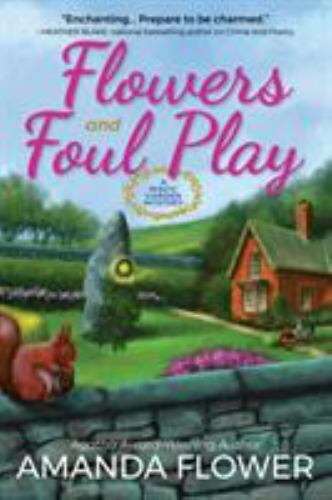 Flowers and Foul Play: A Magic Garden Mystery by Flower, Amanda ...