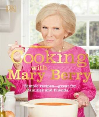 Cooking with Mary Berry - Hardcover By Berry, Mary - GOOD 9781465459510 ...