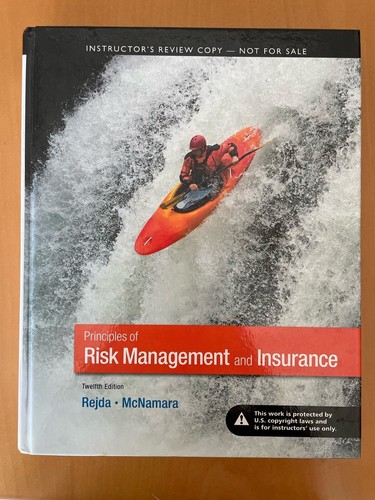 Principles of Risk Management and Insurance by George E. Rejda and ...
