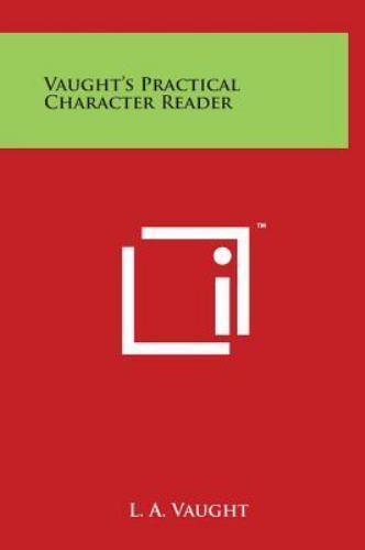 Vaught's Practical Character Reader by L. A. Vaught (2014, Hardcover ...