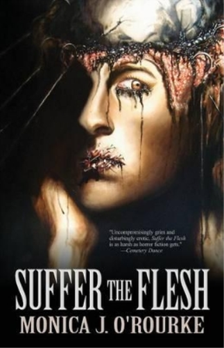 Monica J O'Rourke Suffer the Flesh (Poche) 9781621051428 | eBay