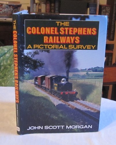 Colonel Stephens Railways: A Pictorial Survey By John Scott-Morg | eBay