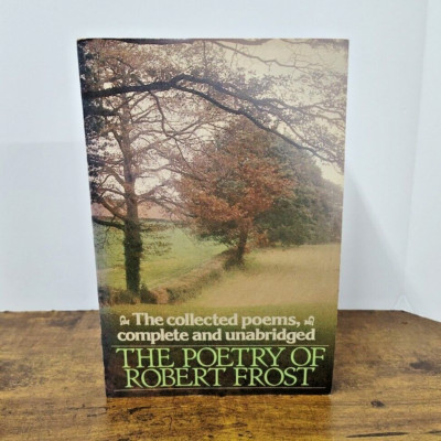 The Poetry of Robert Frost: The Collected Poems, Complete and ...