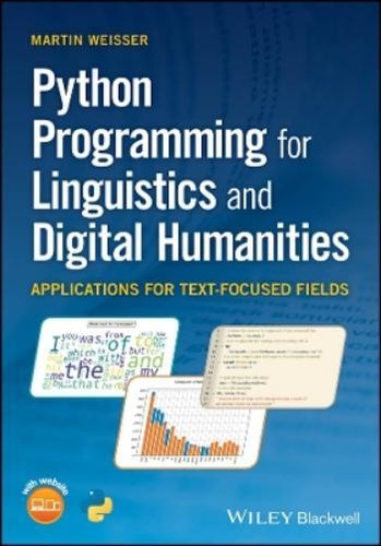 Martin Weisser Python Programming for Linguistics and Digital Humanities (Poche) 9781119907947 ...
