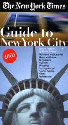 The New York Times Guide to New York City 2005 - Paperback - GOOD ...