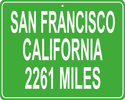 San Francisco, California custom mileage sign - distance to your house ...