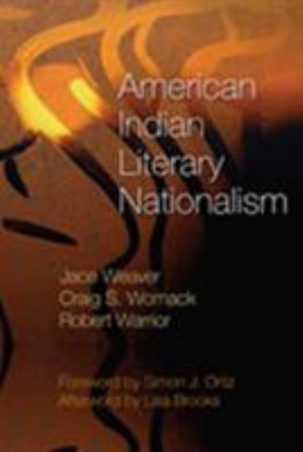 American Indian Literary Nationalism by Jace Weaver, Robert Warrior and ...
