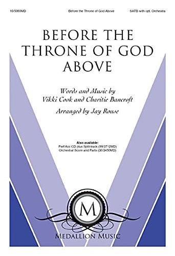 BEFORE THE THRONE OF GOD ABOVE By Vikki Cook & Jay Rouse **BRAND NEW ...