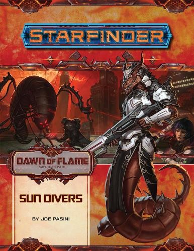 Joe Pasini Starfinder Adventure Path: Sun Divers (Dawn of Flame 3 of 6 ...