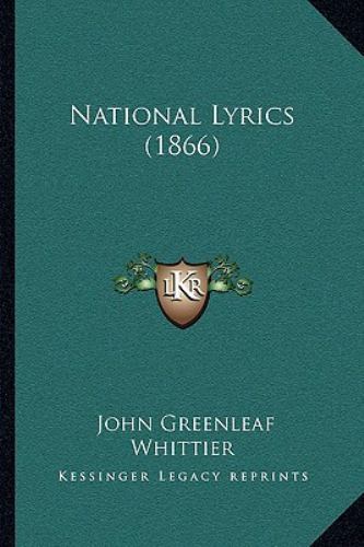 National Lyrics by John G. Whittier (2010, Trade Paperback) for sale ...