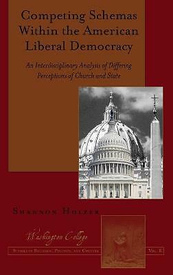 Competing Schemas Within the American Liberal Democracy: An ...