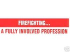 FIREFIGHTING - A FULLY INVOLVED PROFESSION! Firefighter and Fire Dept ...