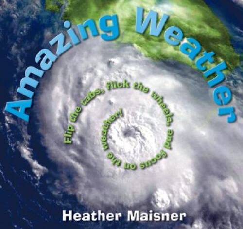 Amazing Weather (Amazing World) - Hardcover By Maisner, Heather - GOOD ...
