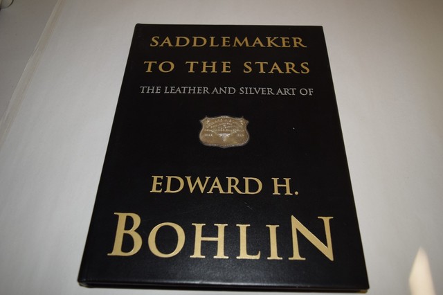 Saddlemaker to the Stars : The Leather and Silver Art of Edward H ...