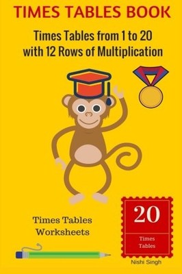 TIMES TABLES BOOK: TIMES TABLES FROM 1 TO 20 WITH 12 ROWS By Nishi ...
