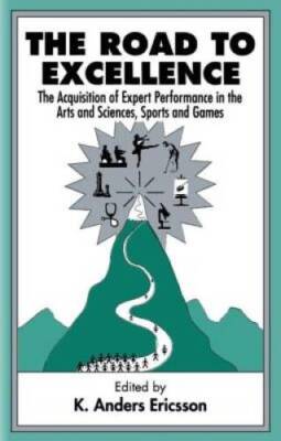 The Road To Excellence: The Acquisition of Expert Performance in the ...