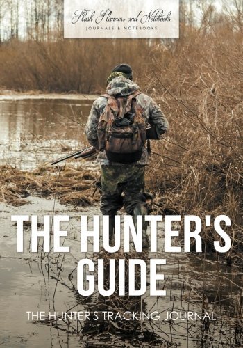 The Hunter's Guide: The Hunter's Tracking Journal 9781683778912| eBay