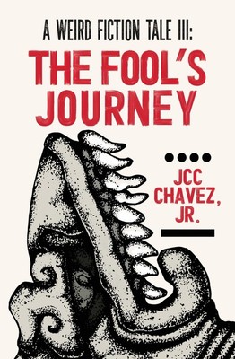 A Weird Fiction Tale III: The Fool's Journey PAPERBACK– 2024 by Juan C ...