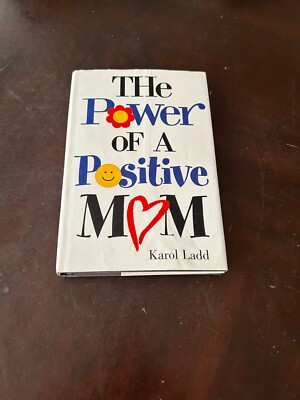 The Power Of A Positive Mom by Karol Ladd 2001 Hardcover/Dust Jacket | eBay