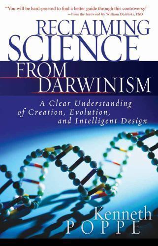 Reclaiming Science from Darwinism : A Clear Understanding of Creation ...