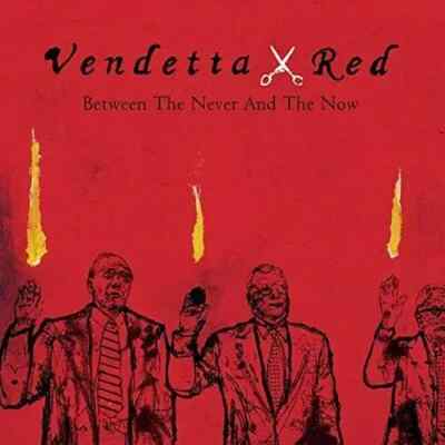 Vendetta Red - Between the Never and the Now (CD) | eBay