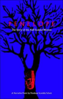Penelope: The Story Of The Half-Scalped Woman--A Narrative Poem ...