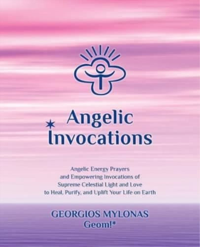 Georgios Mylonas Angelic Invocations (Paperback) Celestial Gifts (US ...