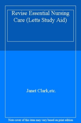 Revise Essential Nursing Care (Letts Study Aid) By ETC.' 'JANET | eBay