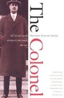 The Colonel: The Life and Legend of Robert R. McCormick, 1880-1955 ...