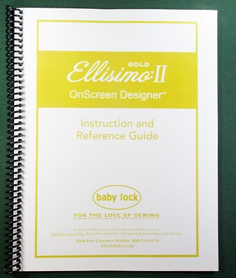 Baby Lock Ellisimo II OnScreen Designer Guide: Full Color & Protective ...