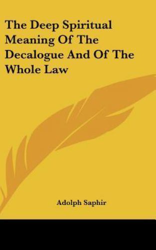 Deep Spiritual Meaning of the Decalogue and of the Whole Law by Adolph ...