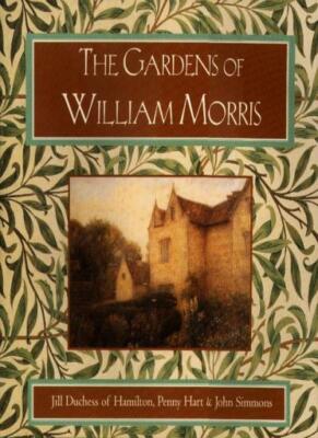 The Gardens of William Morris By Jill Douglas-Hamilton Hamilton ...