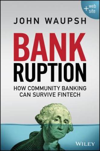 Bankruption: How Community Banking Can Survive Fintech - Hardcover ...