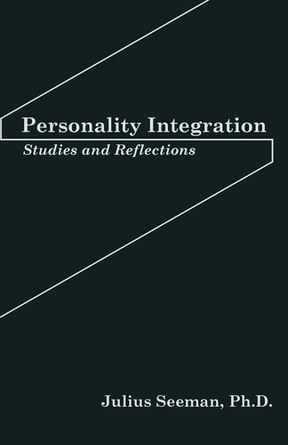 Julius Seeman Ph.D. Personality Integration (Taschenbuch) 9781456712235 ...
