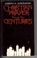 CHRISTIAN PRAYER THROUGH THE CENTURIES (A DEUS BOOK) By Joseph A ...